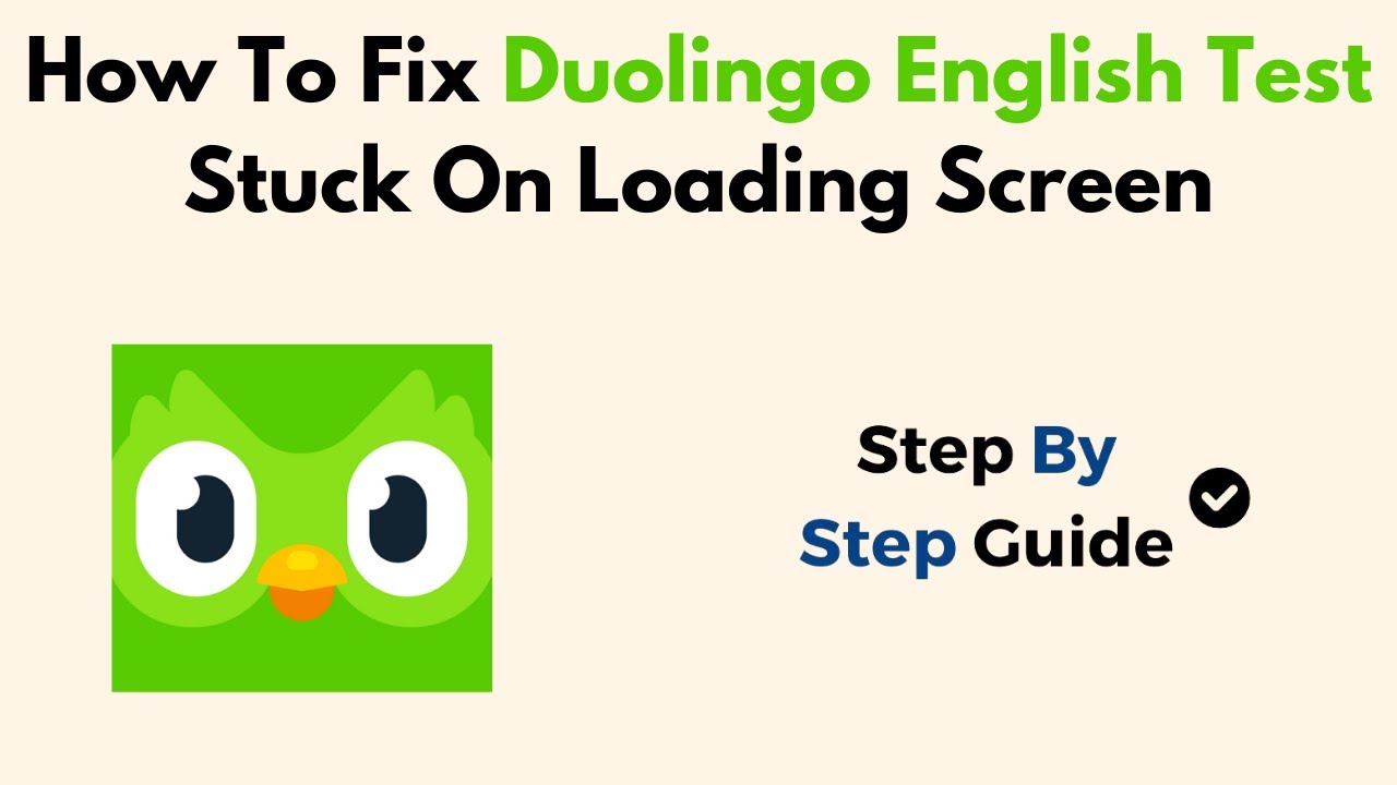 How To Fix Duolingo English Test Stuck On The Loading Screen?