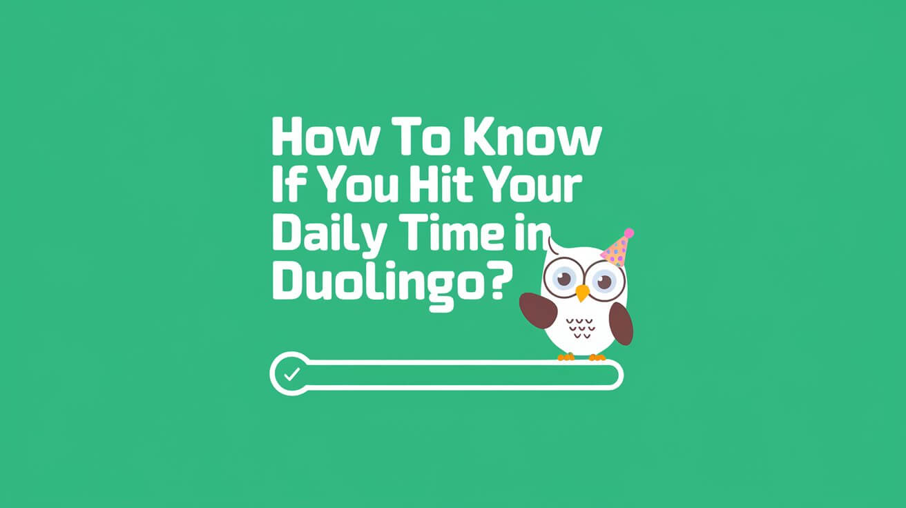 How To Know If You Hit Your Daily Time In Duolingo?