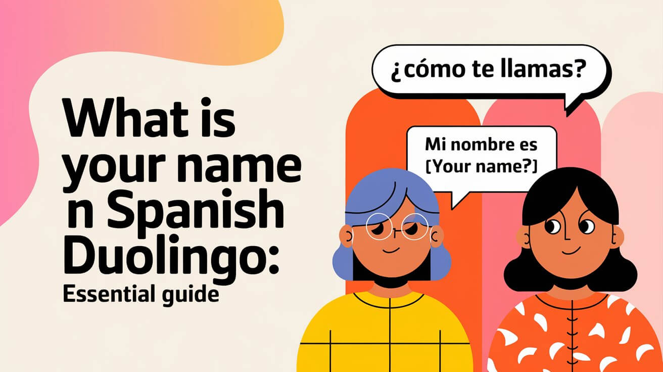 What Is Your Name in Spanish Duolingo: Essential Guid